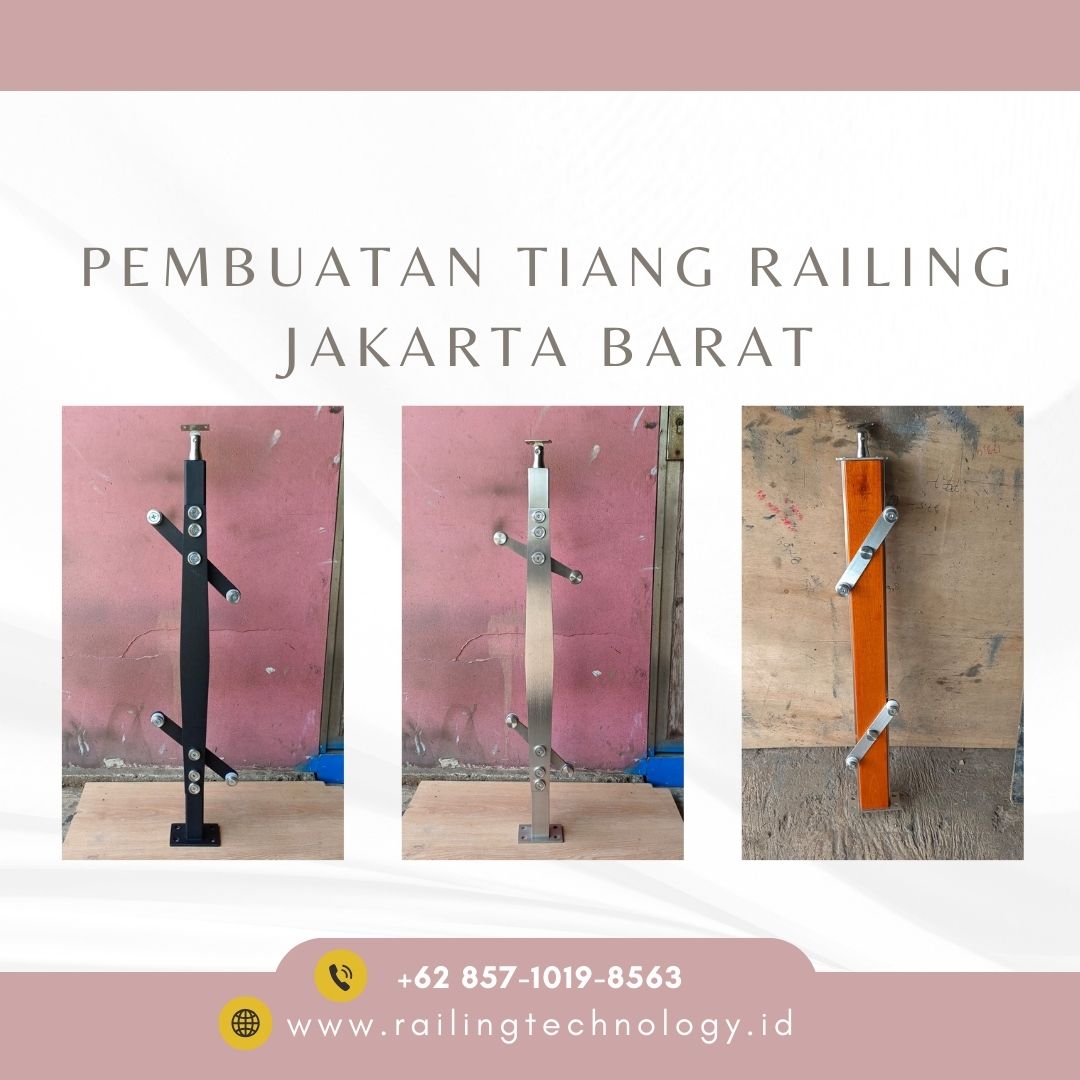 Pembuatan Tiang Railing Jakarta Barat - Railing Technology