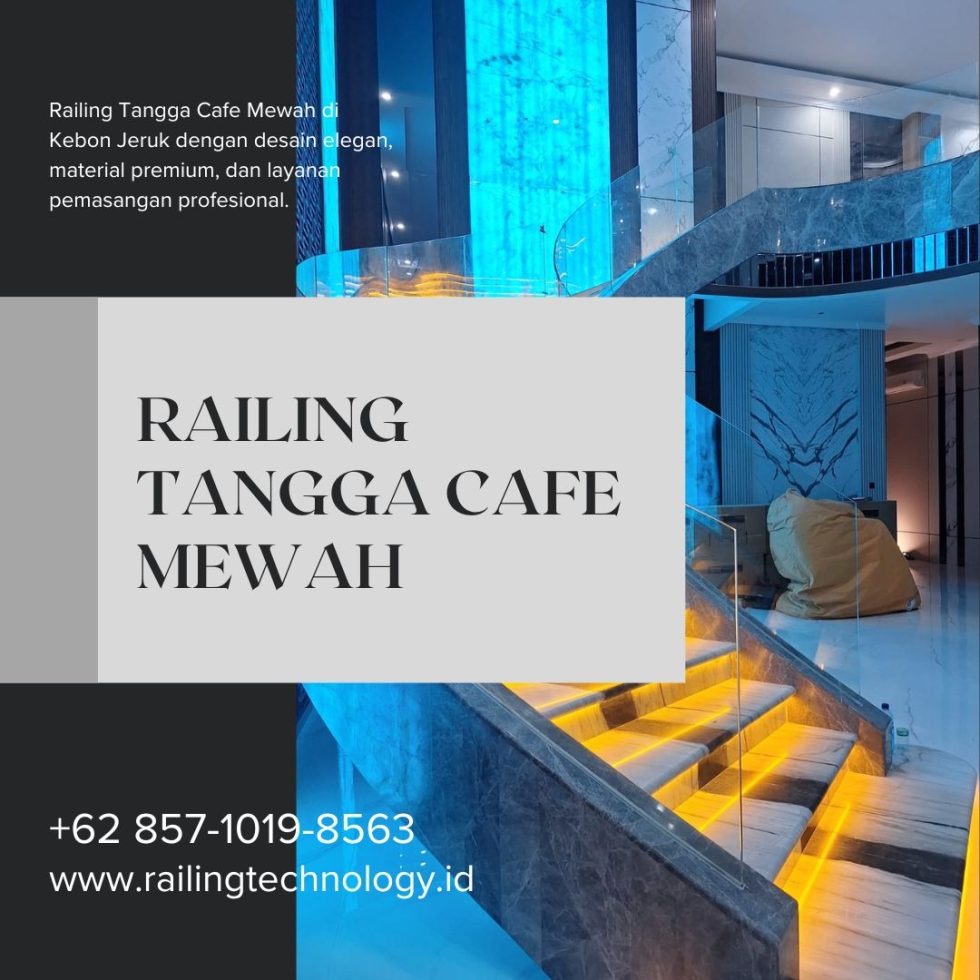 Railing Tangga Cafe Mewah Kebon Jeruk - Railing Technology